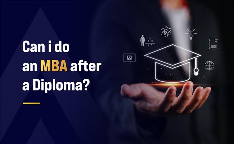 Can I do an MBA after a Diploma?