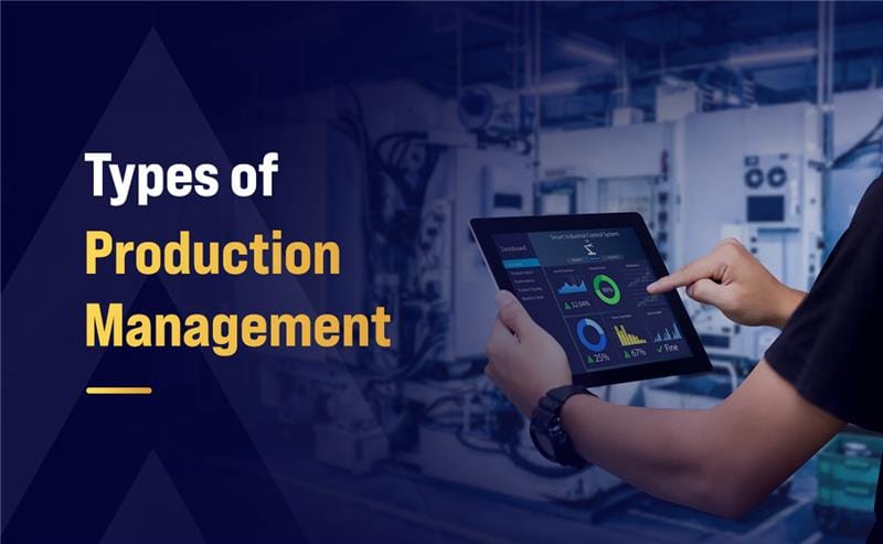 Types of Production Management