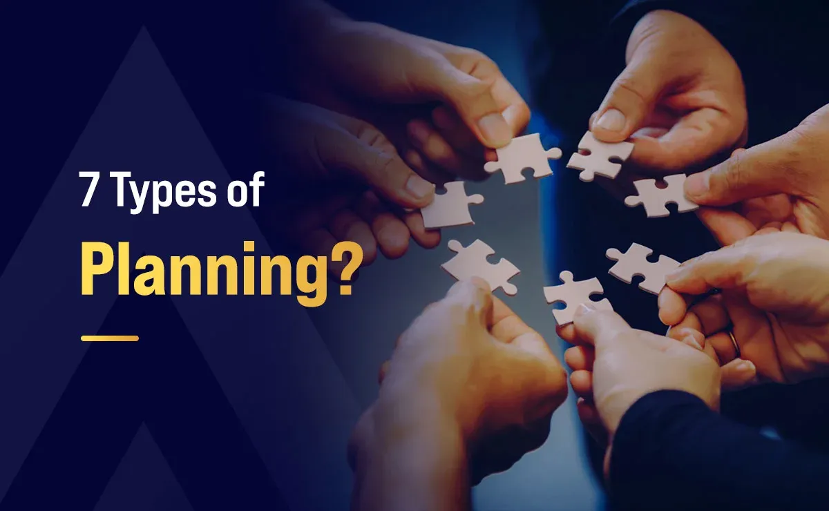What are the 7 Types of Planning?