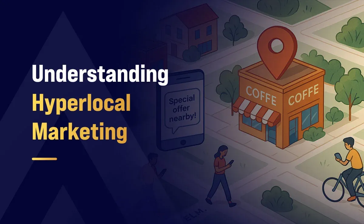 Understanding Hyperlocal Marketing