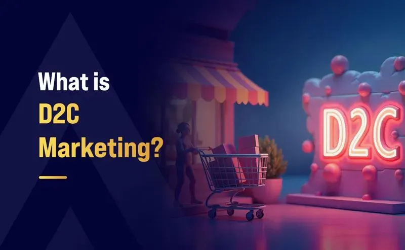 What is D2C Marketing?