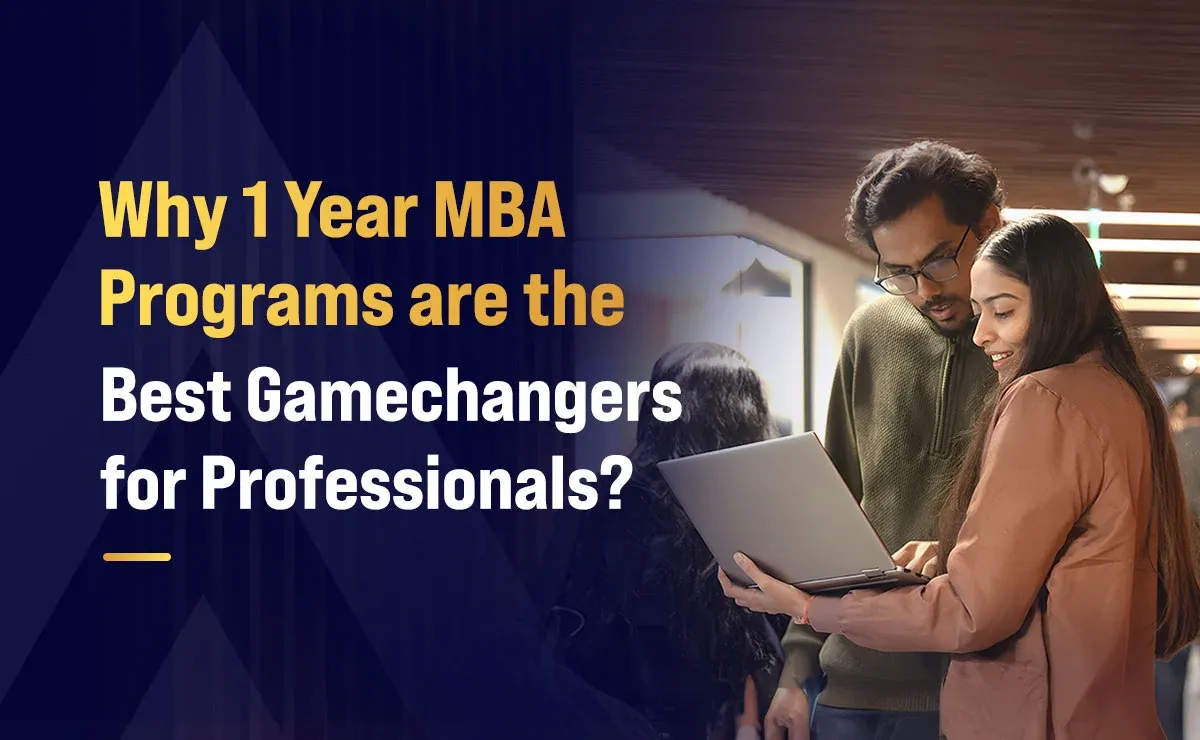 Why 1 Year MBA Programs in India Are the Best Gamechangers for ...