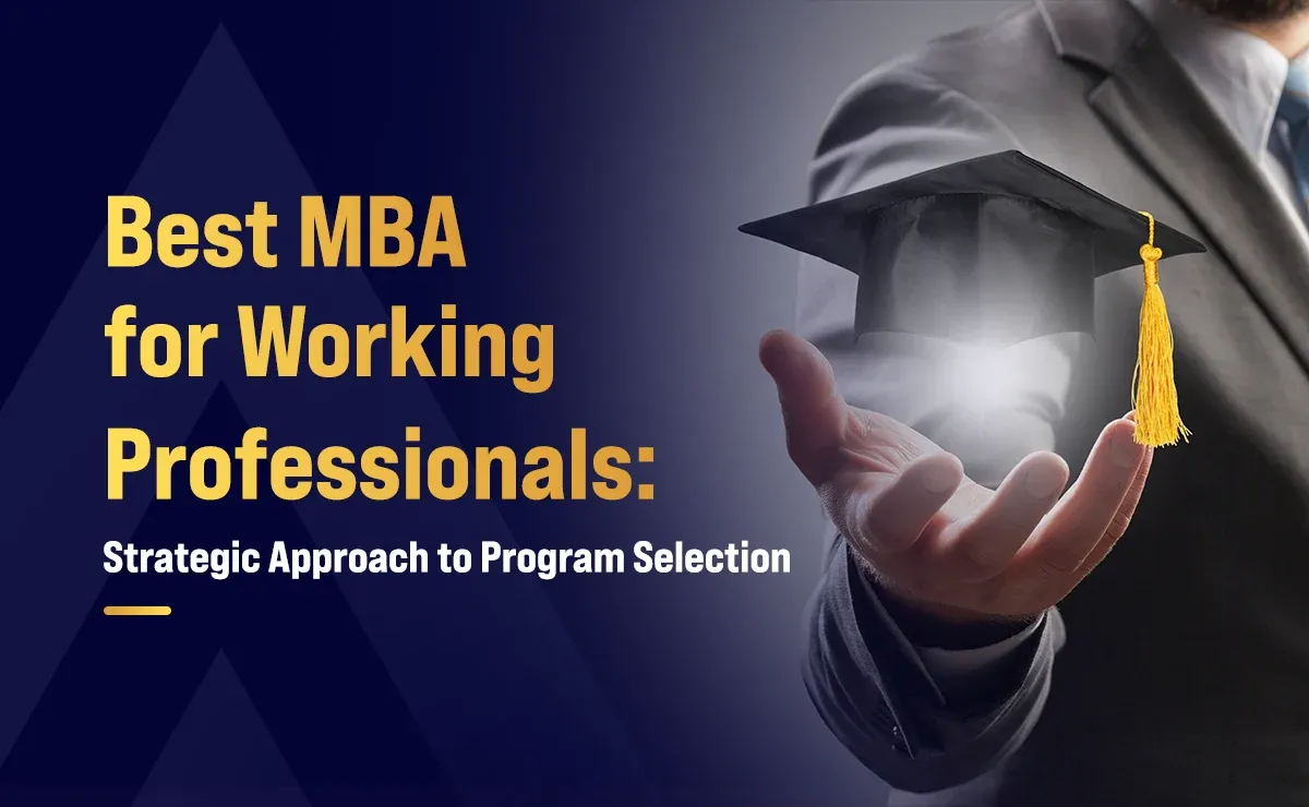 Best MBA for Working Professionals: A Strategic Approach to Program ...