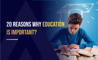 20 Reasons Why Education Is Important?